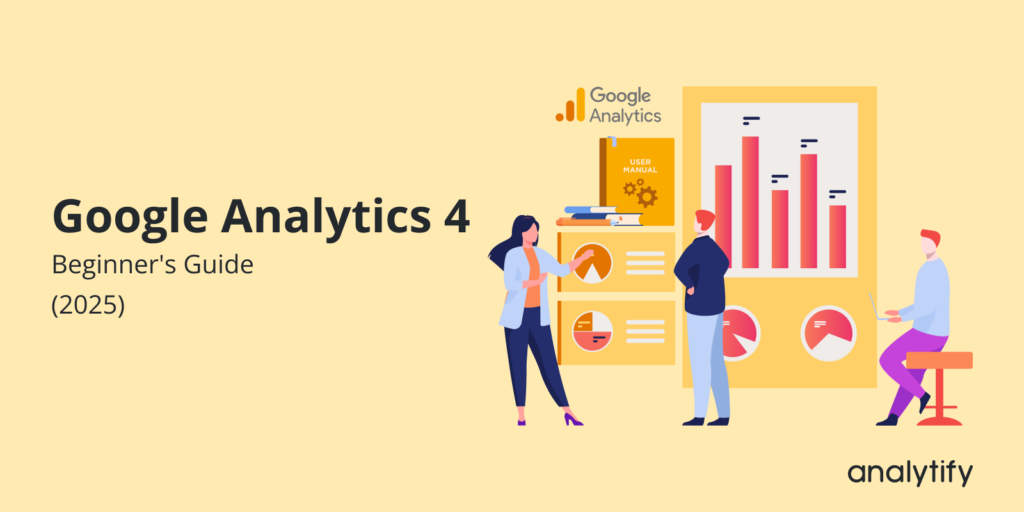 Google Analytics For Beginners (Updated Guide 2024)