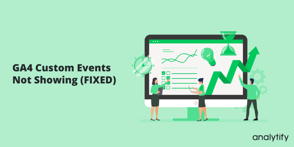 14 Reasons Of GA4 Custom Events Not Showing (FIXED) 14 Reasons Of GA4 Custom Events Not Showing (FIXED)
