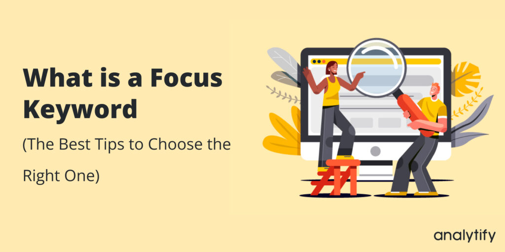What Is A Focus Keyword Best Tips To Choose The Right One 