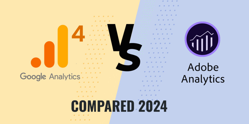 Google Analytics Vs Adobe Analytics (Compared 2024) Google Analytics Vs Adobe Analytics (Compared 2024)