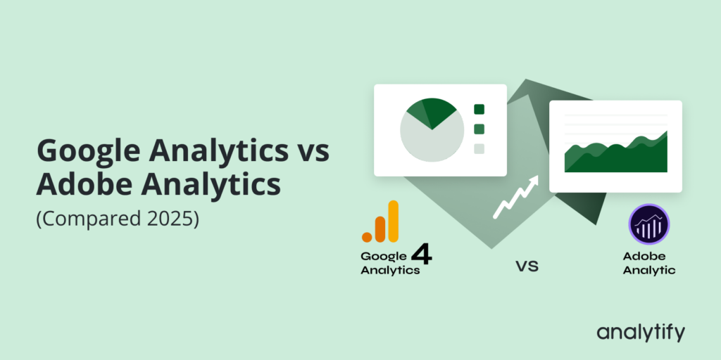 Google Analytics Vs Adobe Analytics (Compared 2025)