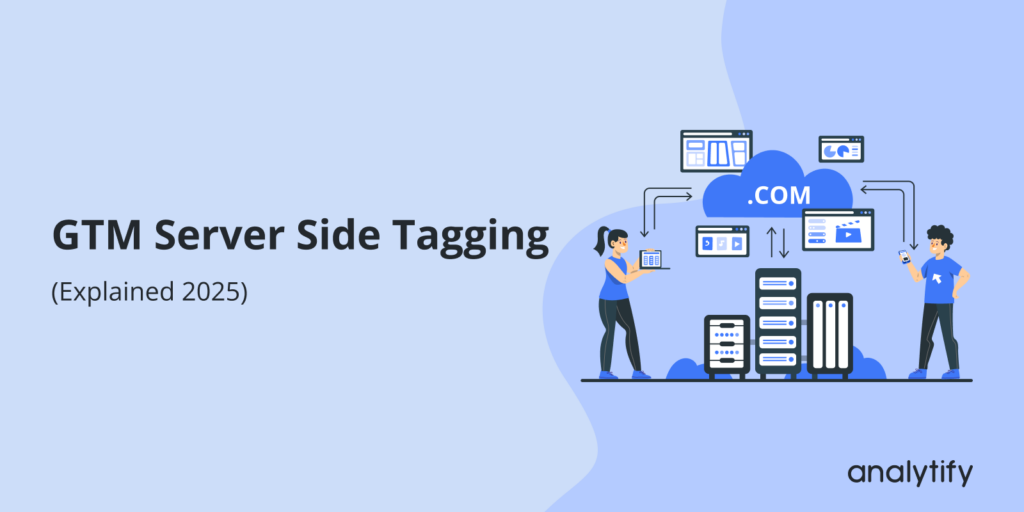 Google Tag Manager Server Side Tagging (Explained 2025)