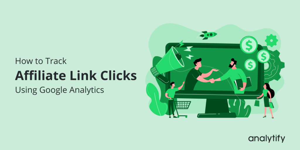 How To Track Affiliate Links With GA4 (Google Analytics 4)
