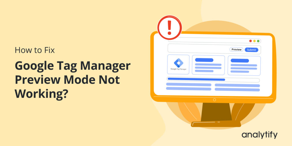 How To Fix Google Tag Manager Preview Mode Not Working? (28 Ways)