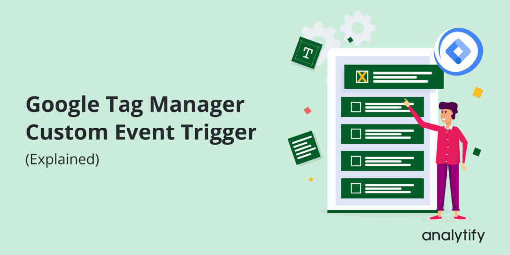 How To Create Google Tag Manager Custom Event Trigger?