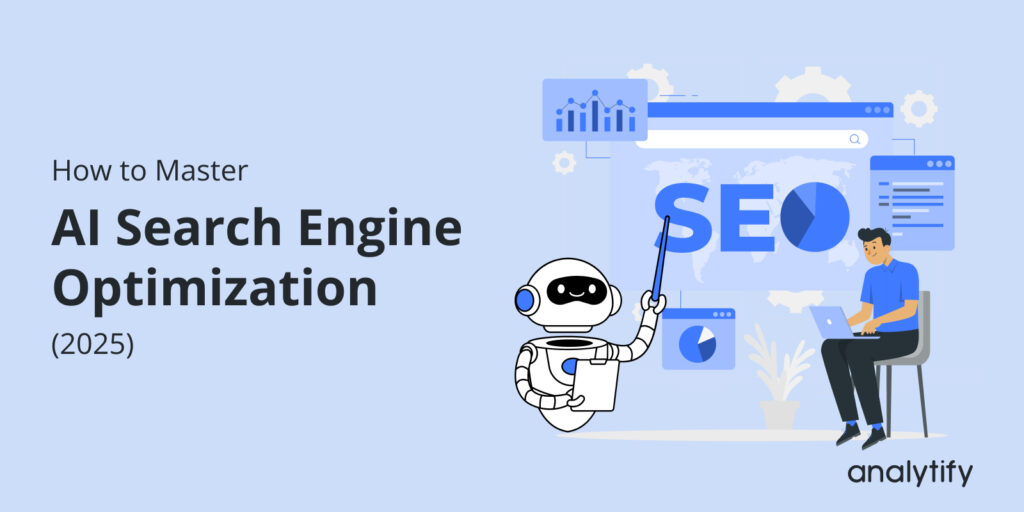 How To Master AI Search Engine Optimization (2025)