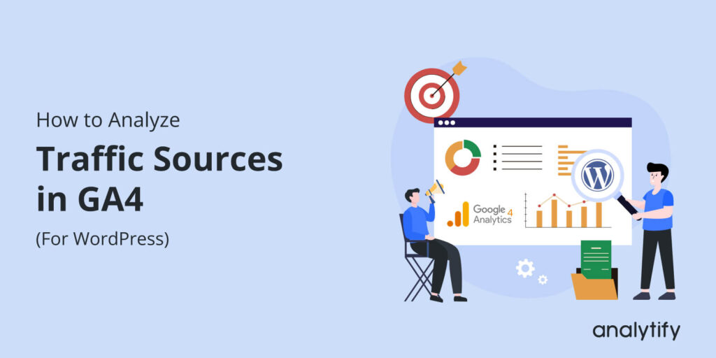 How To Analyze GA4 Traffic Sources (Step-by-Step)